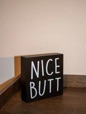 Art | Funny Black Wood Block Sign Nice Butt | Poshmark